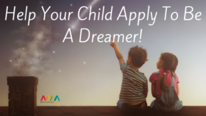 Help Your Child Apply To Be A Dreamer - Motivated Mom