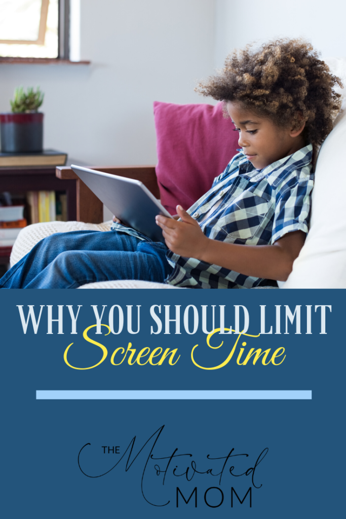 Why You Should Limit Screen Time - Motivated Mom