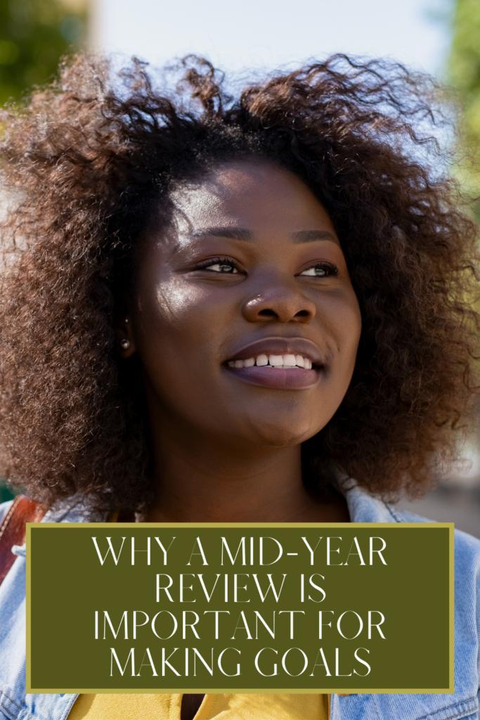 Why A Mid-Year Review Is Important For Making Goals - Motivated Mom