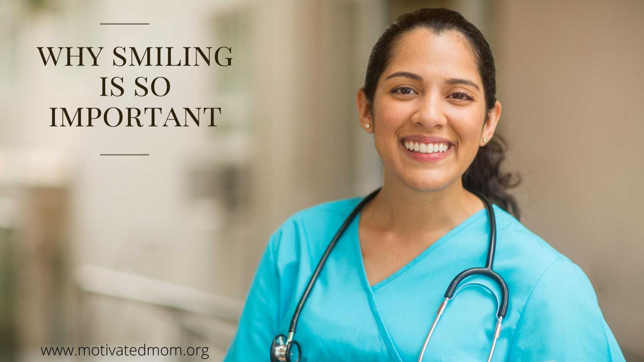 Why Smiling is Important - Motivated Mom