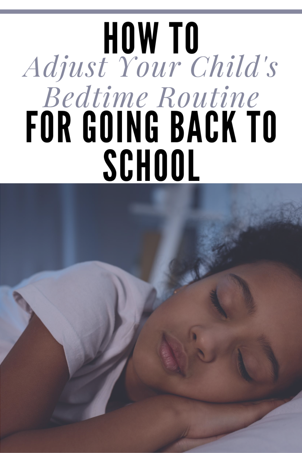 How To Adjust Your Child's Bedtime Routine - Motivated Mom