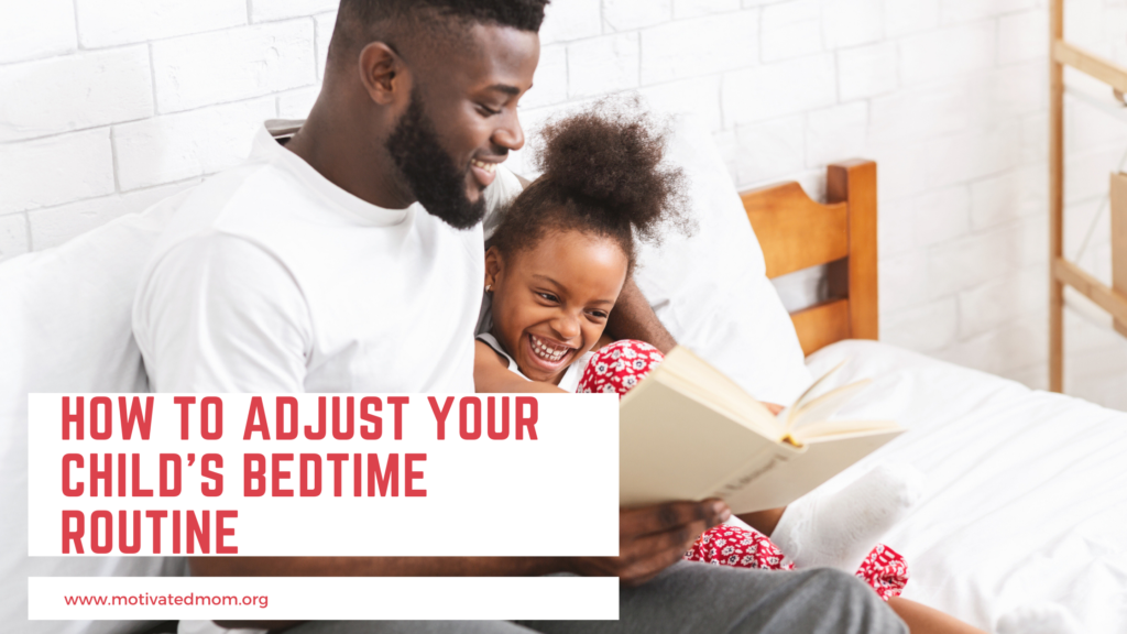 How To Adjust Your Child's Bedtime Routine - Motivated Mom