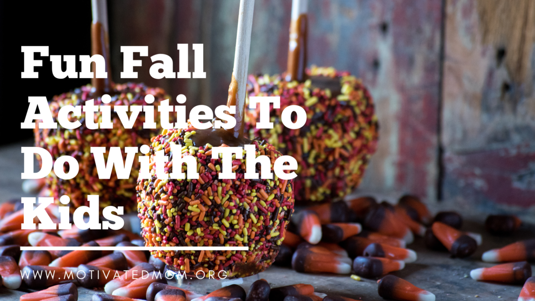 Fun Fall Activities To Do With Kids - Motivated Mom