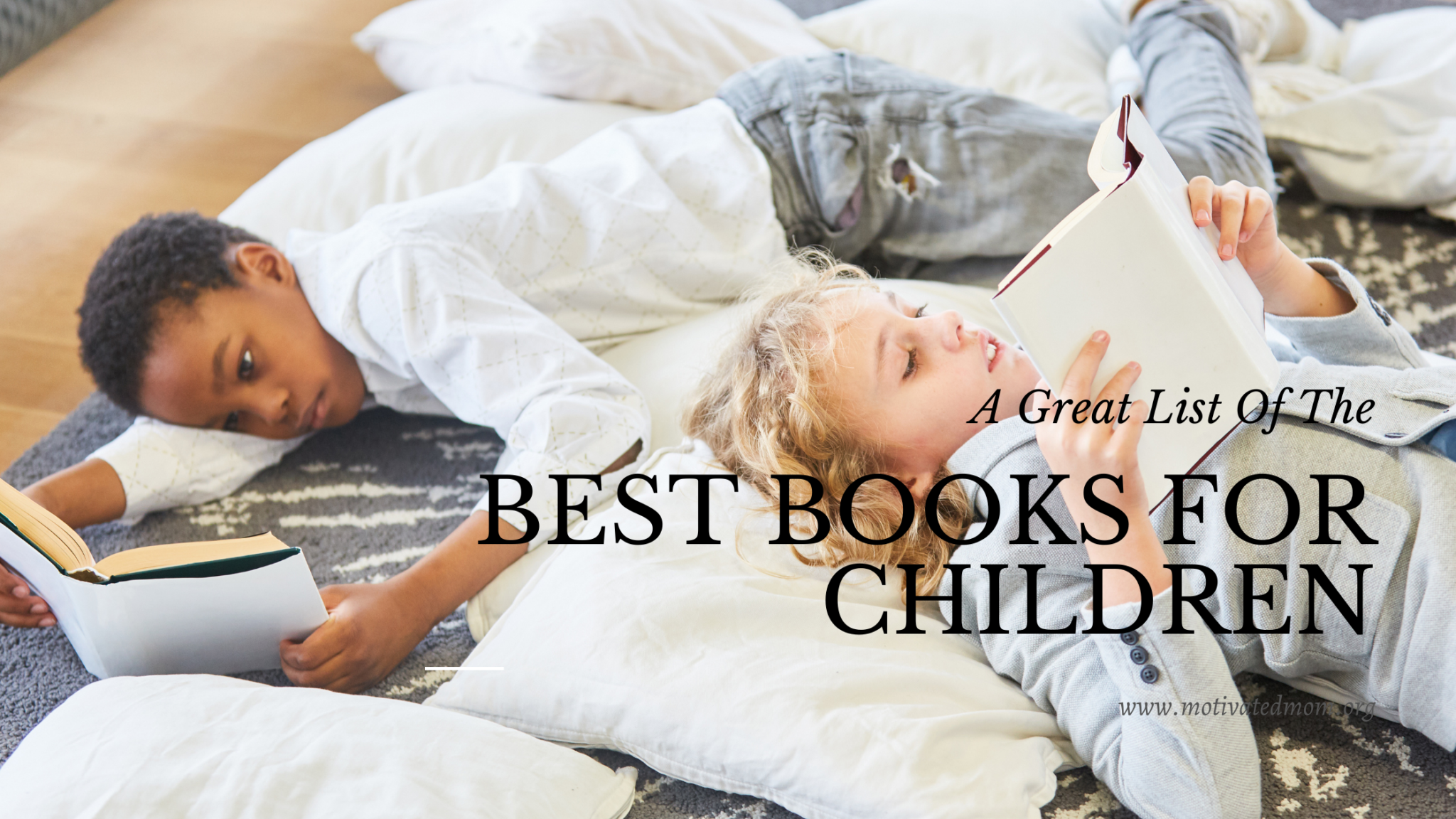 A Great List Of The Best Books For Children - Motivated Mom