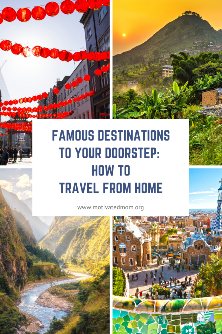 Famous Destinations to Your Doorstep: How to Travel From Home ...