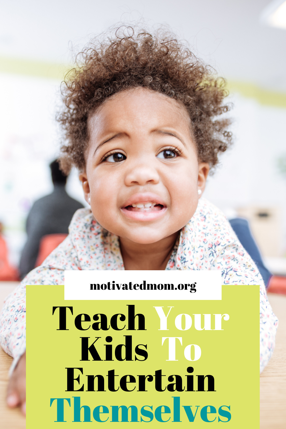 Teach Your Kids To Entertain Themselves - Motivated Mom