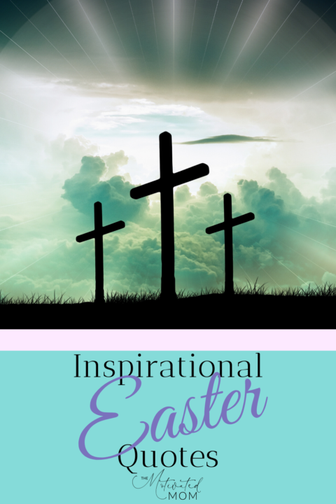 Inspirational Easter Quotes - Motivated Mom