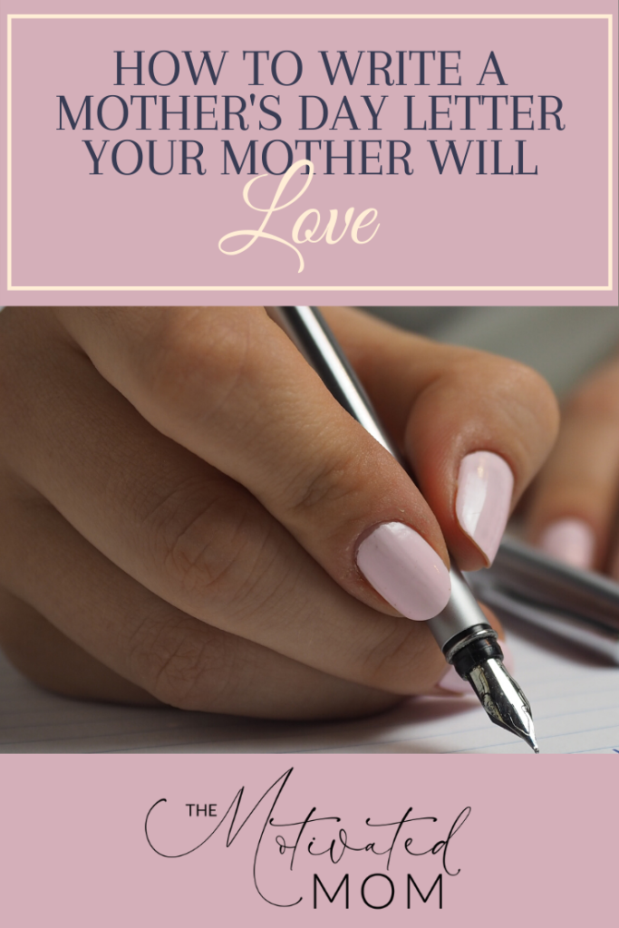 How To Write A Mother's Day Letter Your Mother Will Love - Motivated Mom