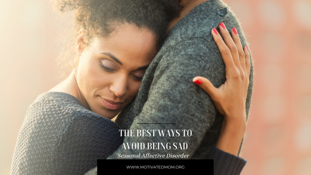 The Best Ways To Avoid Being SAD - Seasonal Affective Disorder ...