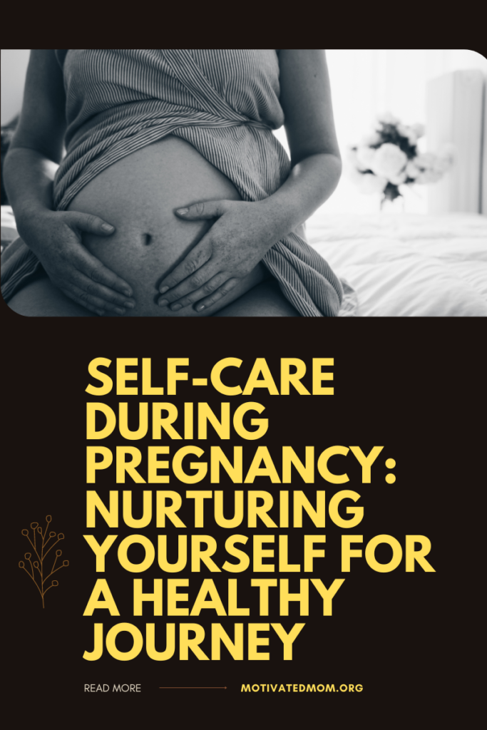 Self-Care During Pregnancy: Nurturing Yourself for a Healthy Journey ...