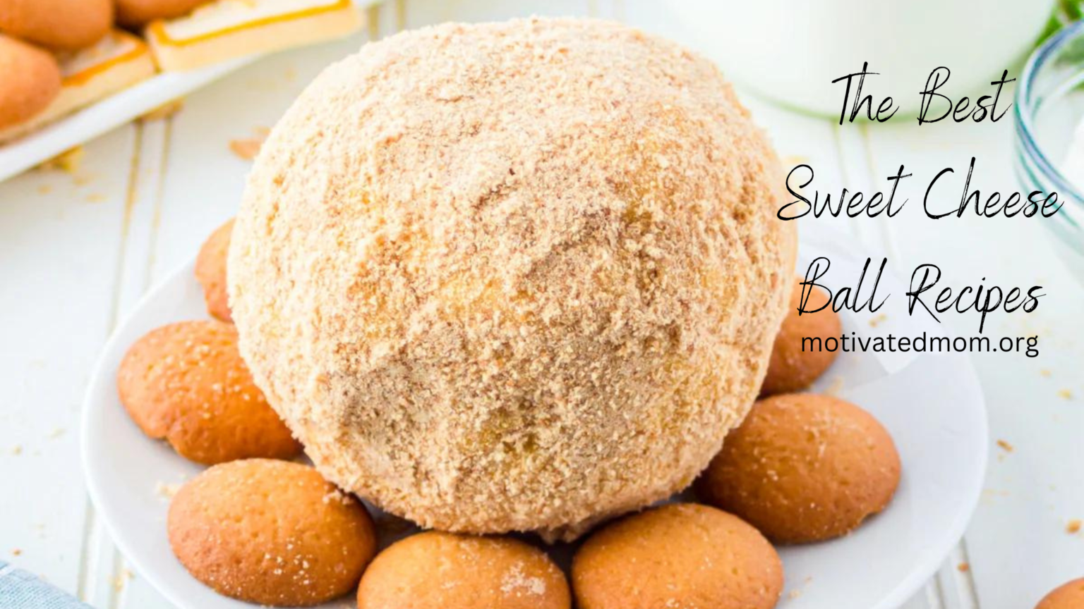 The Best Sweet Cheese Ball Recipes - Motivated Mom